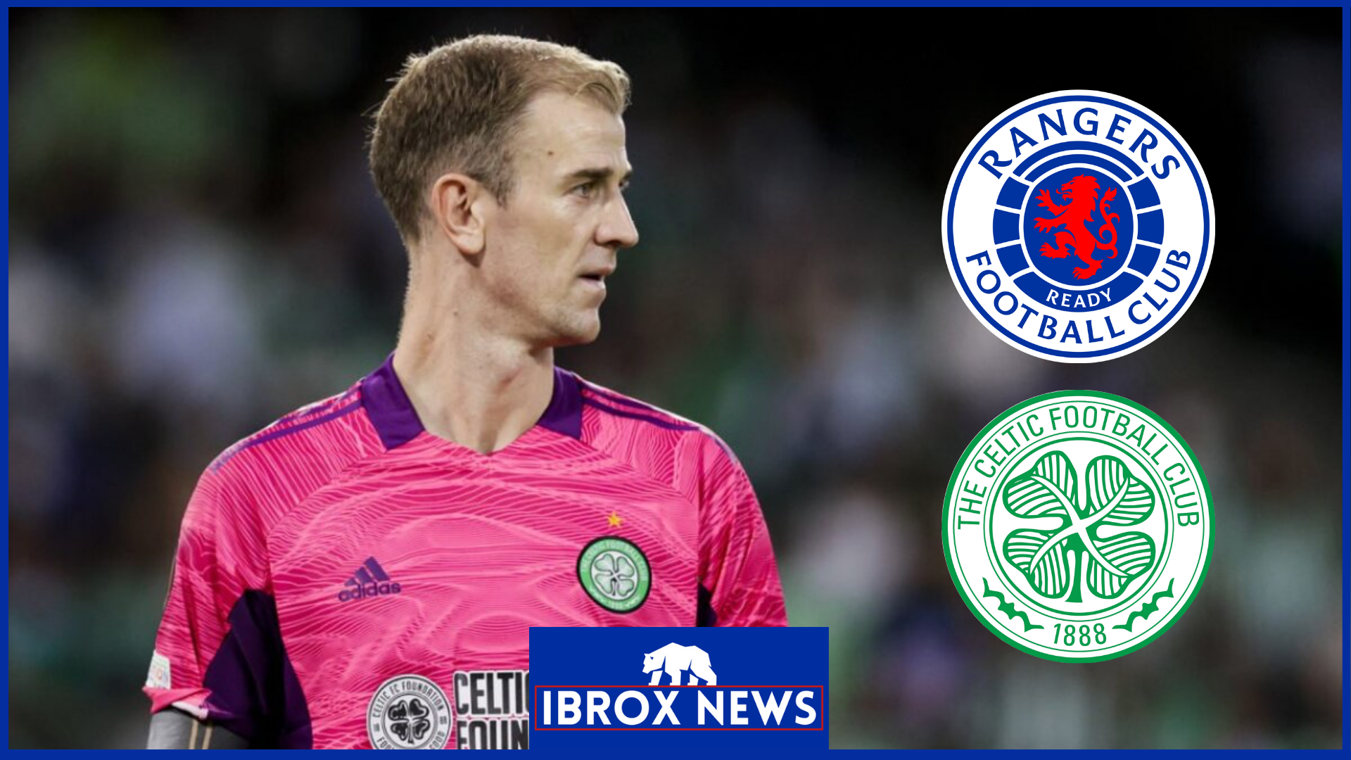 Rangers: Joe Hart becomes Celtic scapegoat after Ibrox example