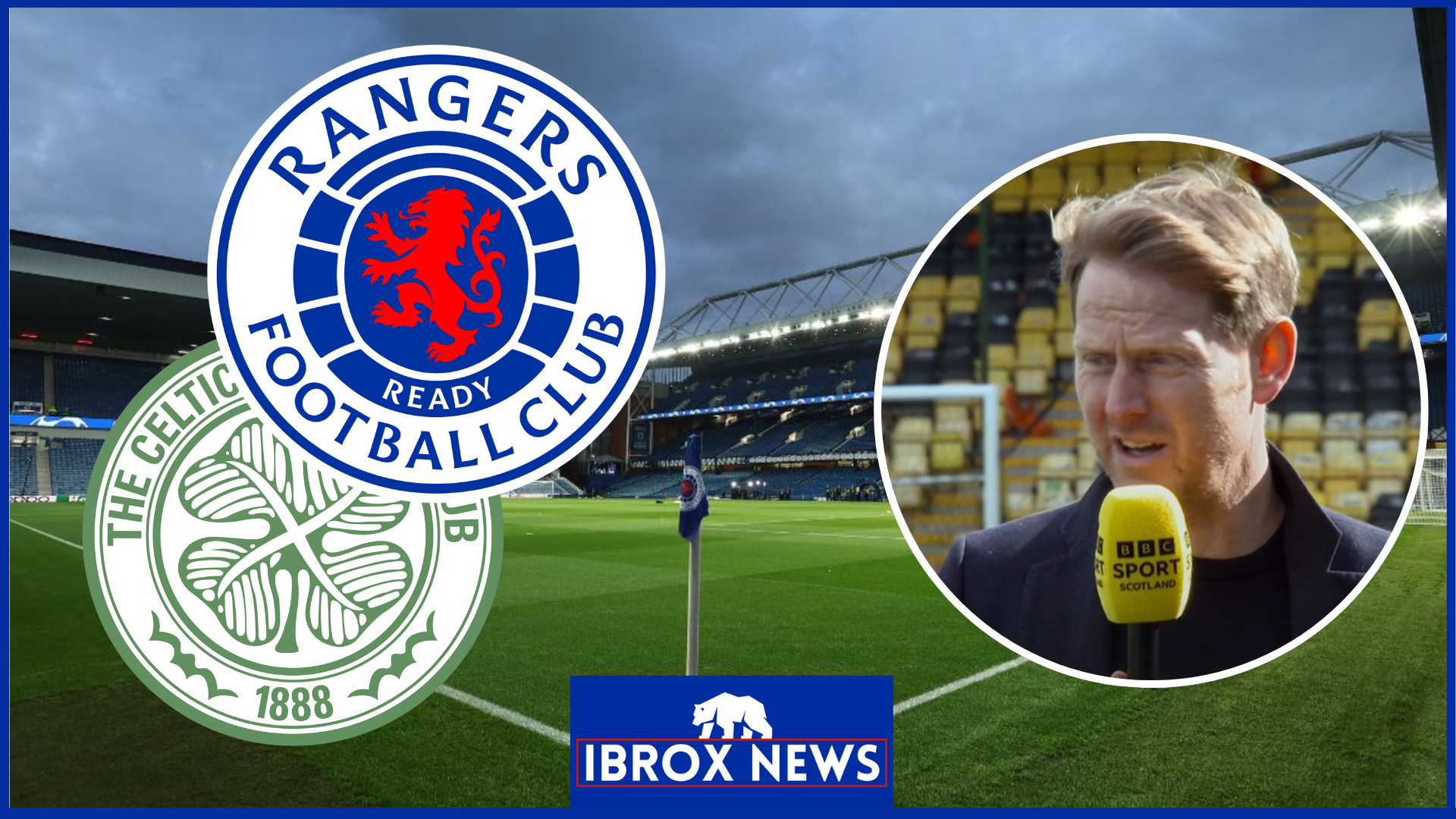Rangers: Michael Stewart shares 'Huge' Celtic verdict