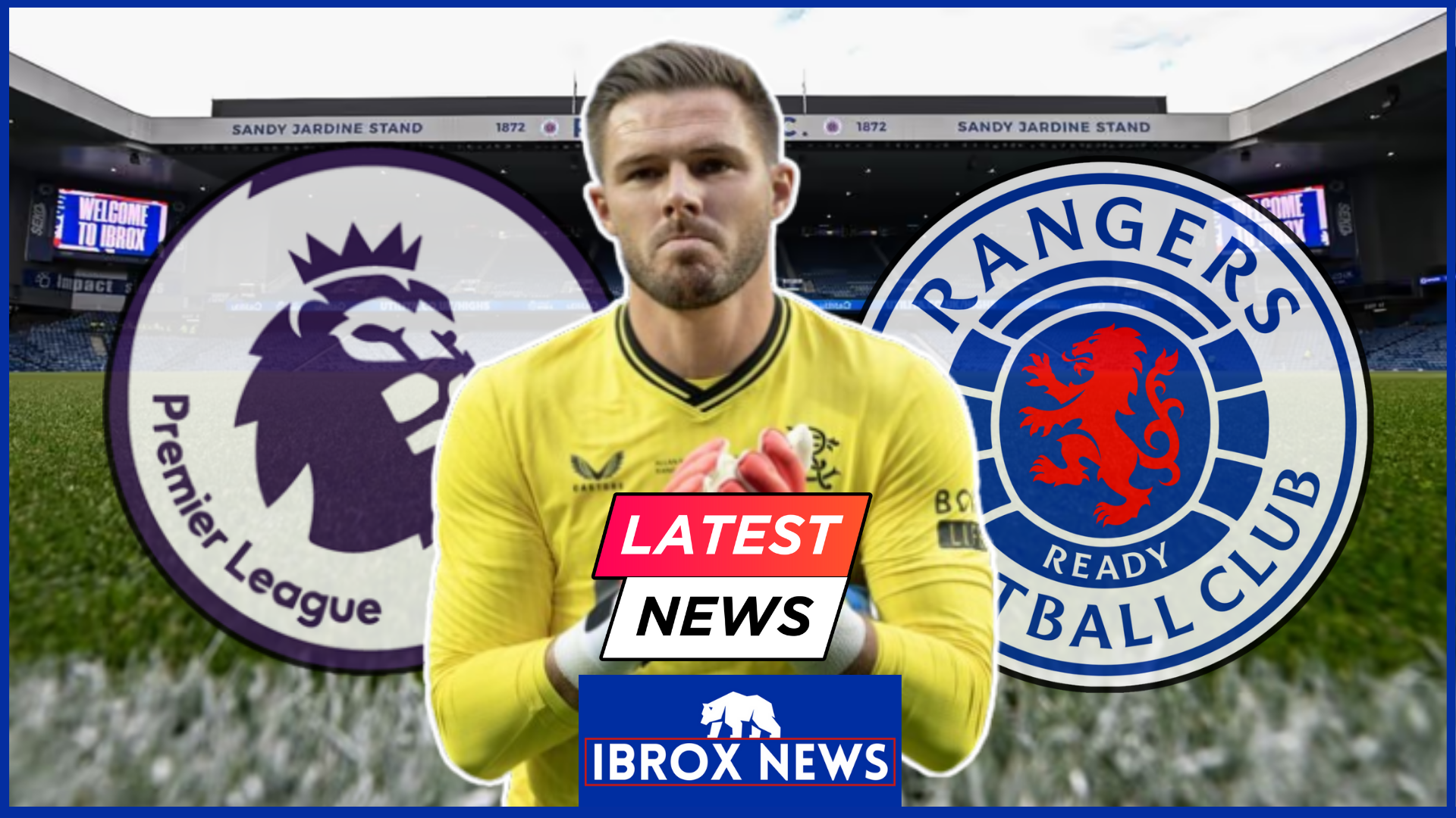Jack Butland Rangers exit to Premier League update emerges