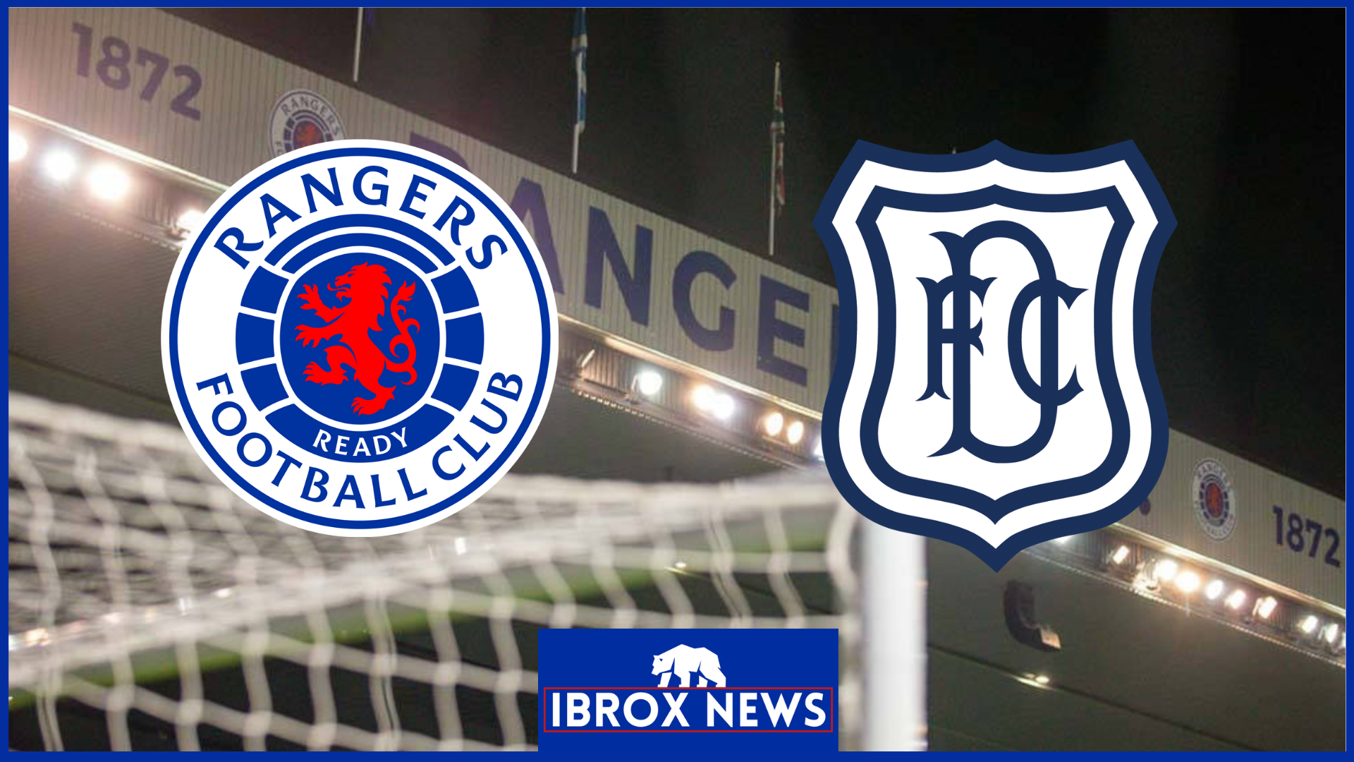 Rangers v Dundee - Adverse weather update emerges ahead of game